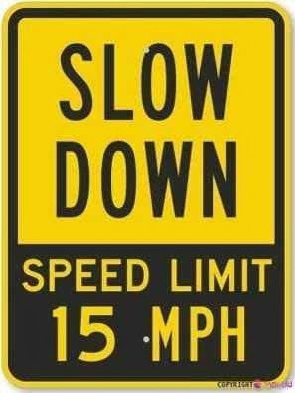 Street sign warning plaque Aluminum Metal Slow Down Speed Limit 15 Mph ...
