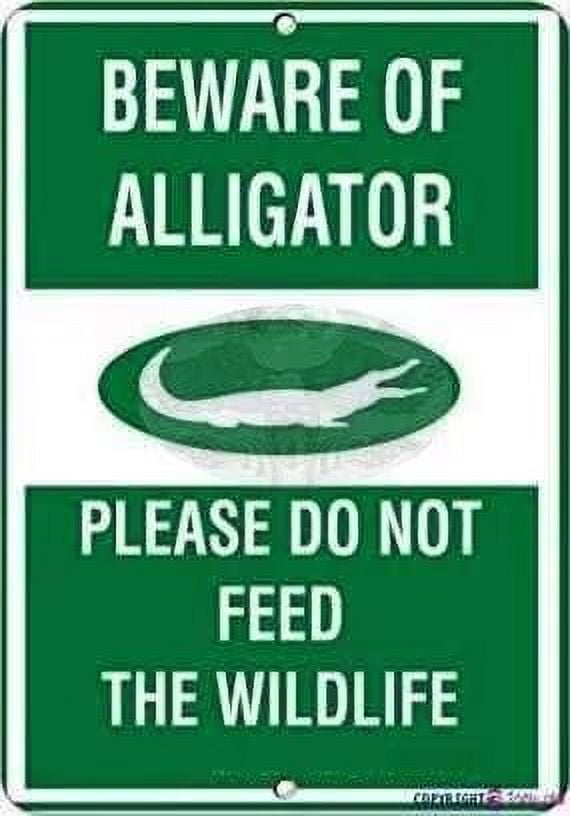 Street sign warning plaque Beware Of Alligator Please Do Not Feed The ...
