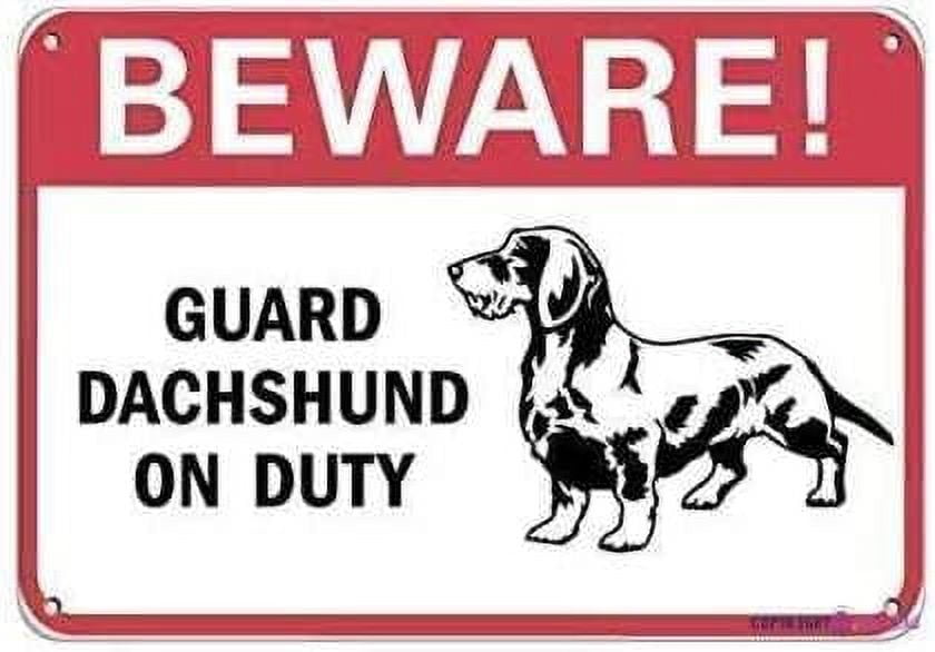 Street sign warning plaque Beware! Guard Dachshund On Duty Pet Animal ...