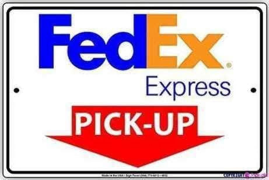 Street sign warning plaque Fedex Express Mail With Graphic Pick Up Here ...