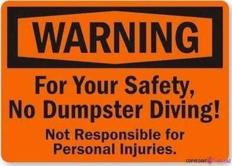 Street sign warning plaque For Your No Dumpster Diving! Not Responsible ...