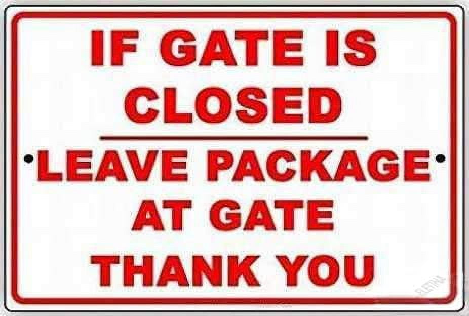 Street sign warning plaque If Gate Is Closed Leave Package At Gate ...
