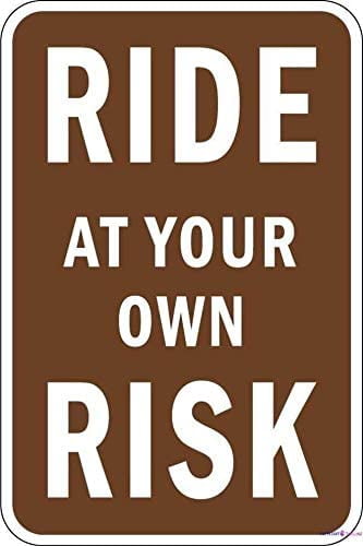 Street sign warning plaque Metal Tin Rustic Post Ride At Your Own Risk ...
