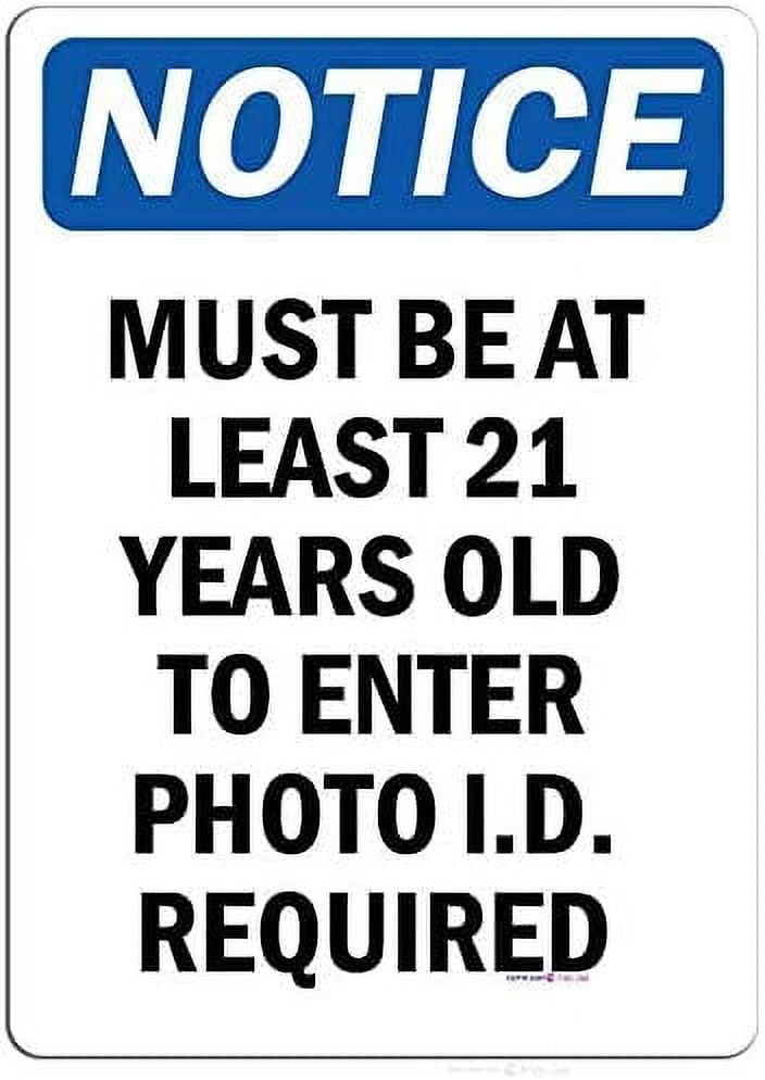 Street sign warning plaque Notice Must Be At Least 21 Years Old To ...
