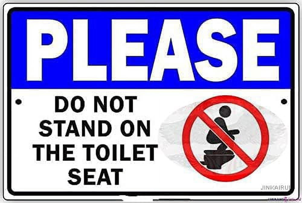 Street sign warning plaque Please Do Not Stand On The Toilet Seat ...