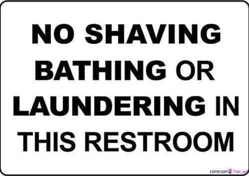 Street sign warning plaque S No Shaving Bathing Or Laundering In ...