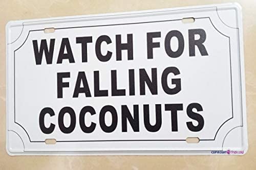 Street sign warning plaque Watch For Falling Coconuts Metal Tin Sign ...