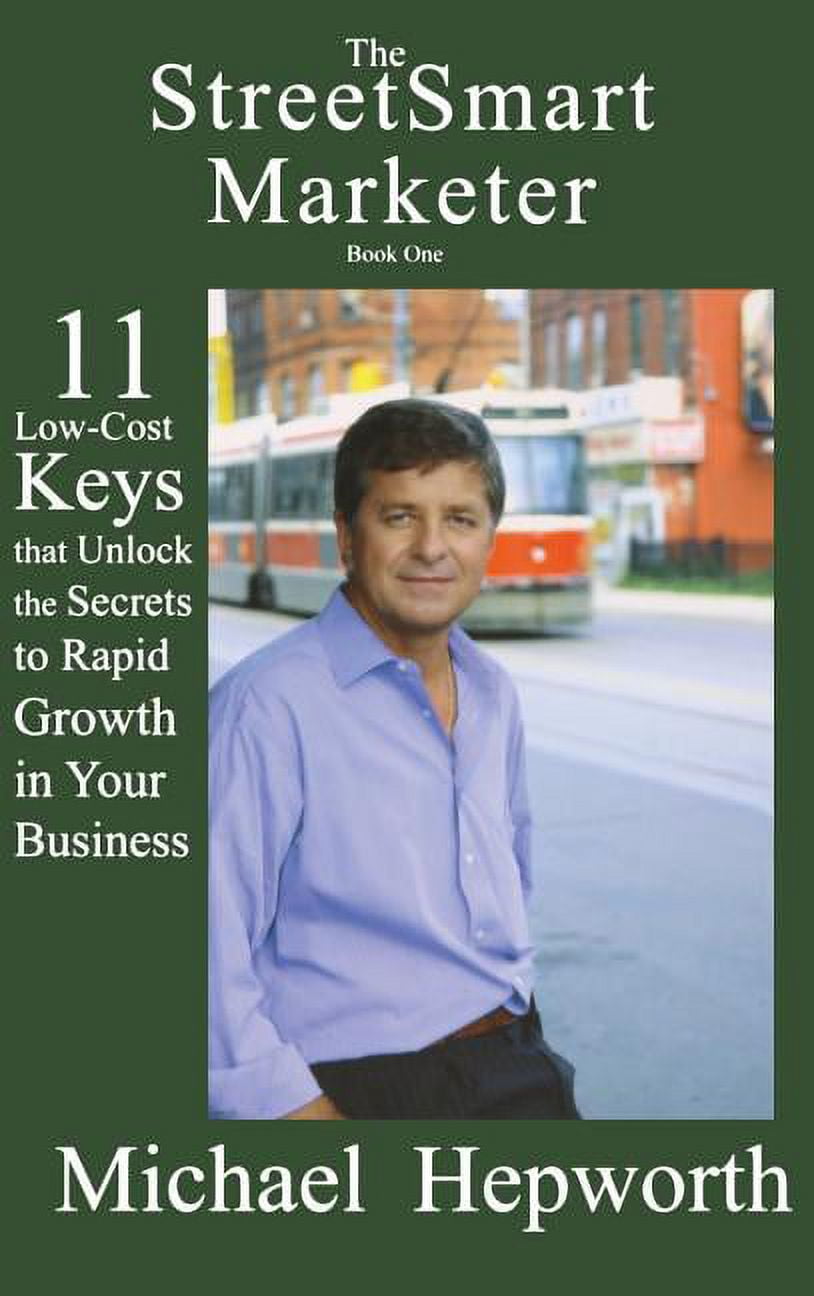 StreetSmart Marketer: Book One: 11 Low-Cost Keys That Unlock the ...