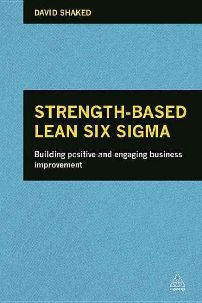 Pre-Owned Strength-Based Lean Six SIGMA: Building Positive and Engaging ...