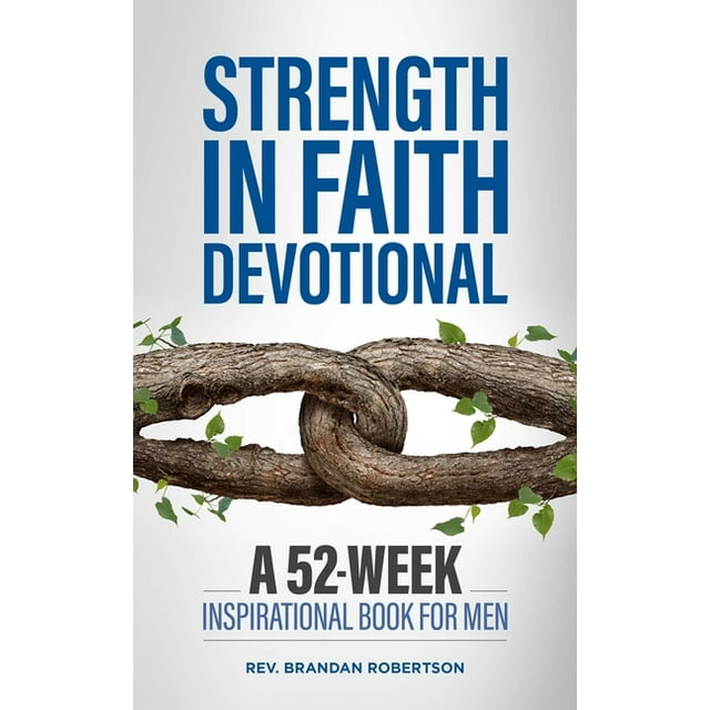 Strength in Faith Devotional : A 52-Week Inspirational Book for Men ...