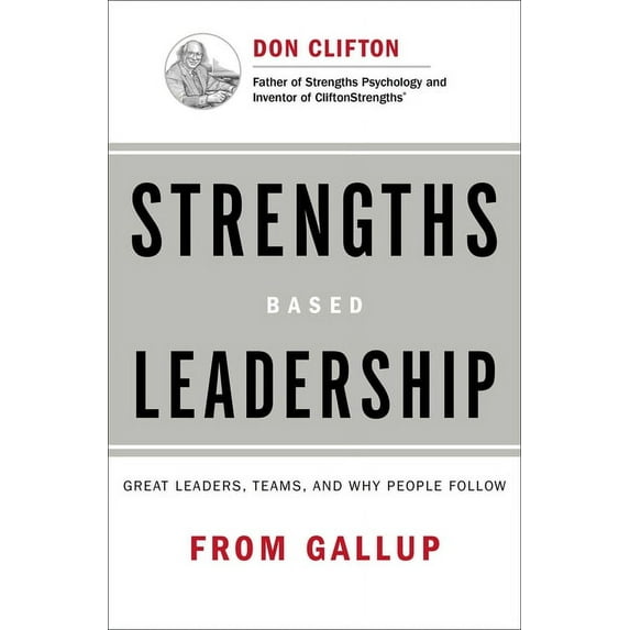 Gallup's Strengths Based Leadership Book: Great Leaders, Teams, and Why ...