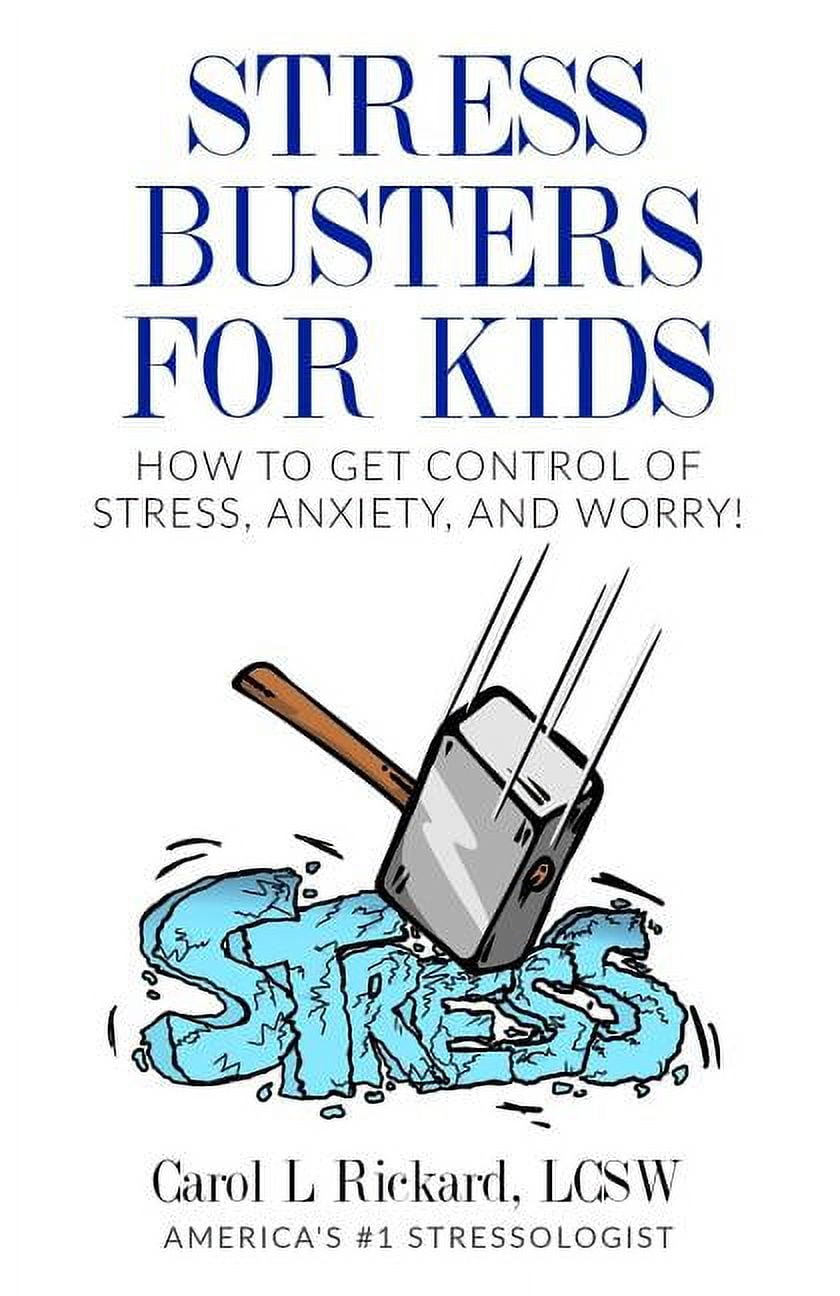 Stress Busters for Kids: How to Get Control of Stress, Anxiety, and ...