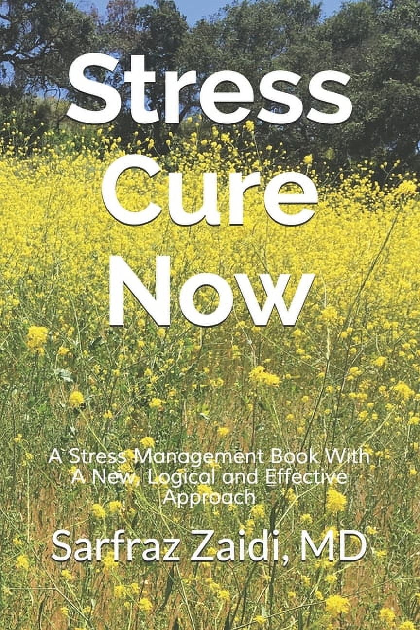 Stress Cure Now: A Stress Management Book With A New, Logical and ...