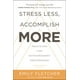 Stress Less, Accomplish More : Meditation for Extraordinary Performance ...