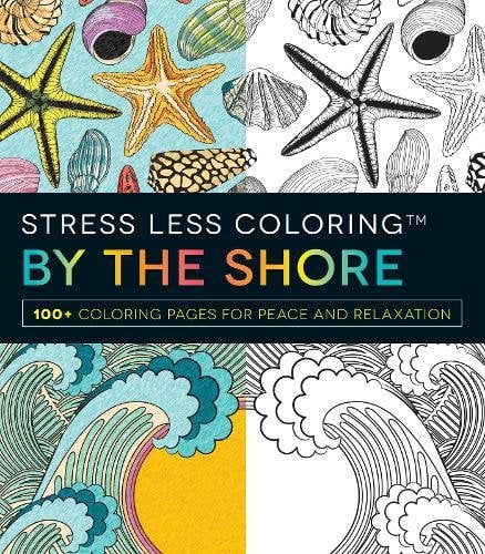 Pre-Owned Stress Less Coloring: By the Shore: 100+ Coloring Pages for ...