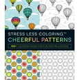 Stress Less Coloring: Stress Less Coloring - Cheerful Patterns: 100 ...