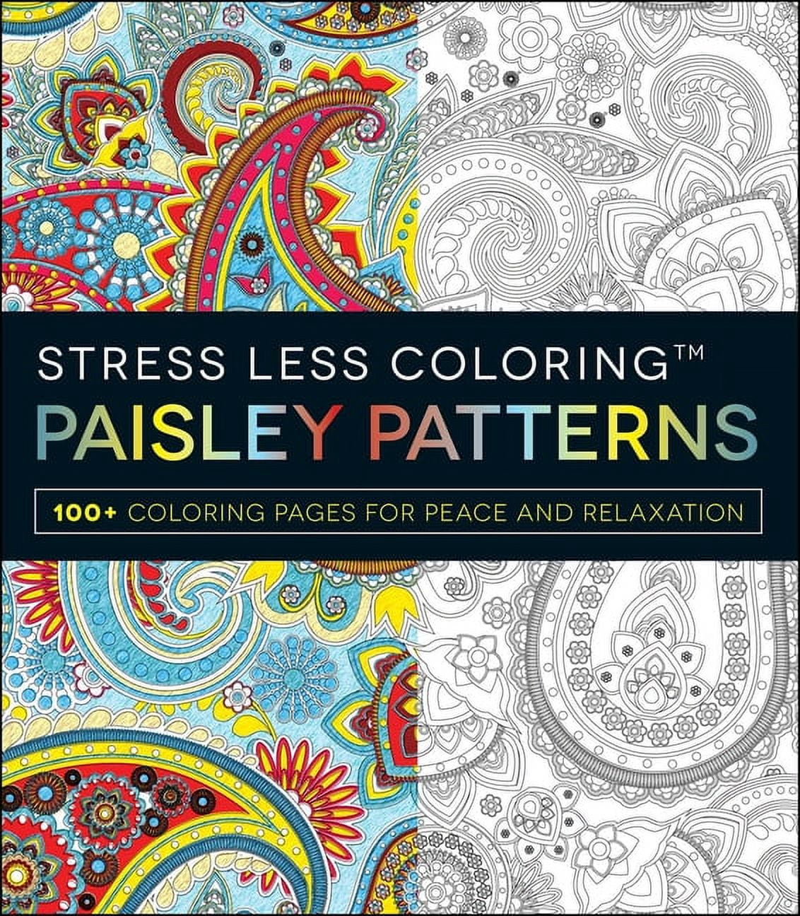Stress Less Coloring Stress Less Coloring: Paisley Patterns: 100 ...