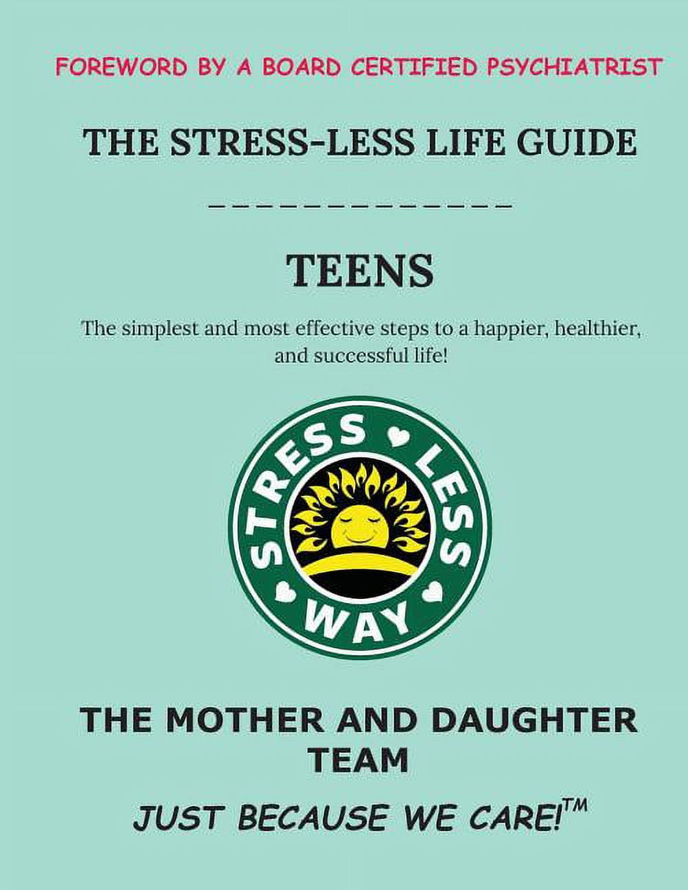 Stress-Less Way The Stress-Less Life Guide Teens: The simplest and most ...