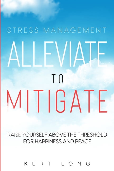 Stress Management: Alleviate To Mitigate - Walmart.com
