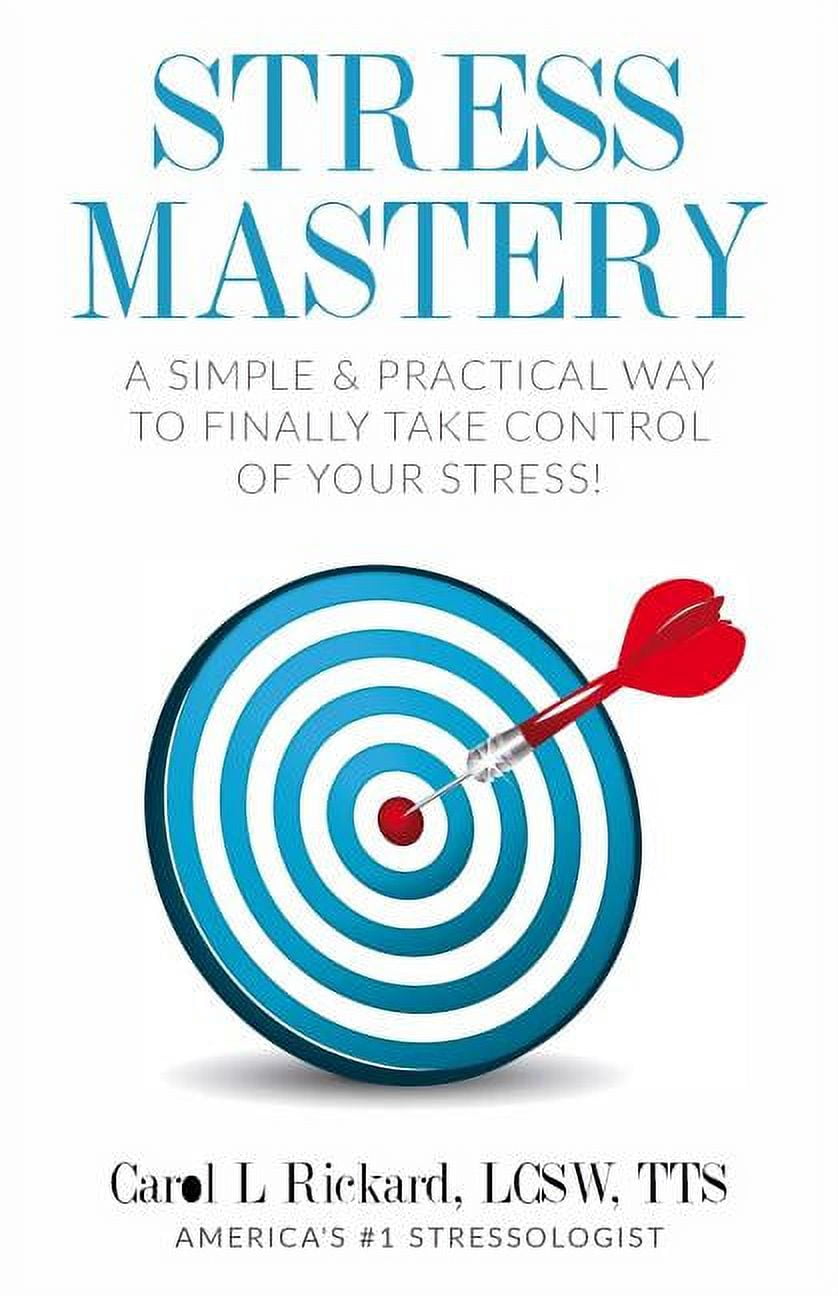Stress Mastery : A Simple and Practical Way to Finally Take Control of ...