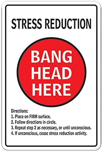 Stress Reduction Bang Head HERE Sign Therapy Anxiety | Indoor/Outdoor ...