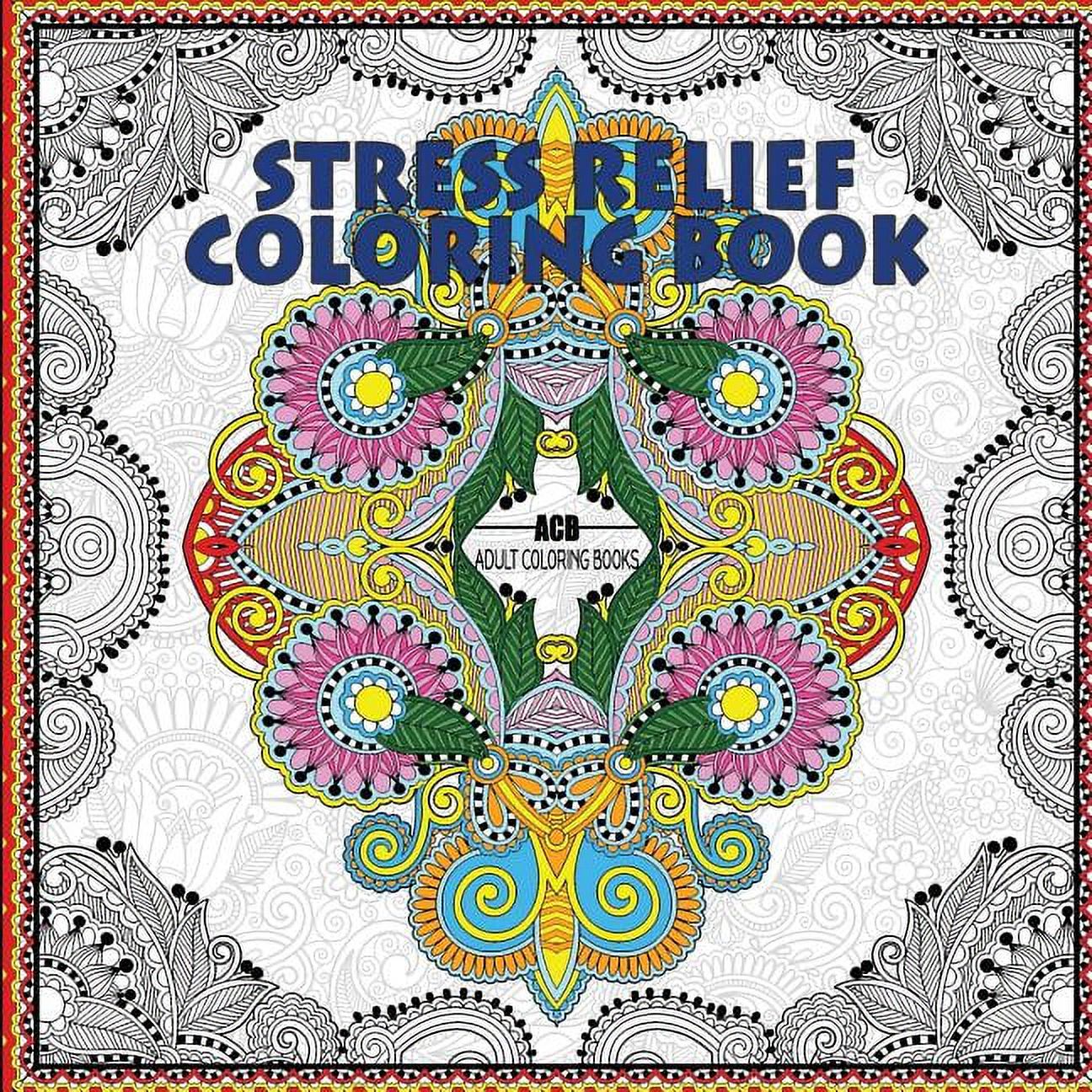 Stress Relief Coloring Book: Coloring Book for Adults for Relaxation ...