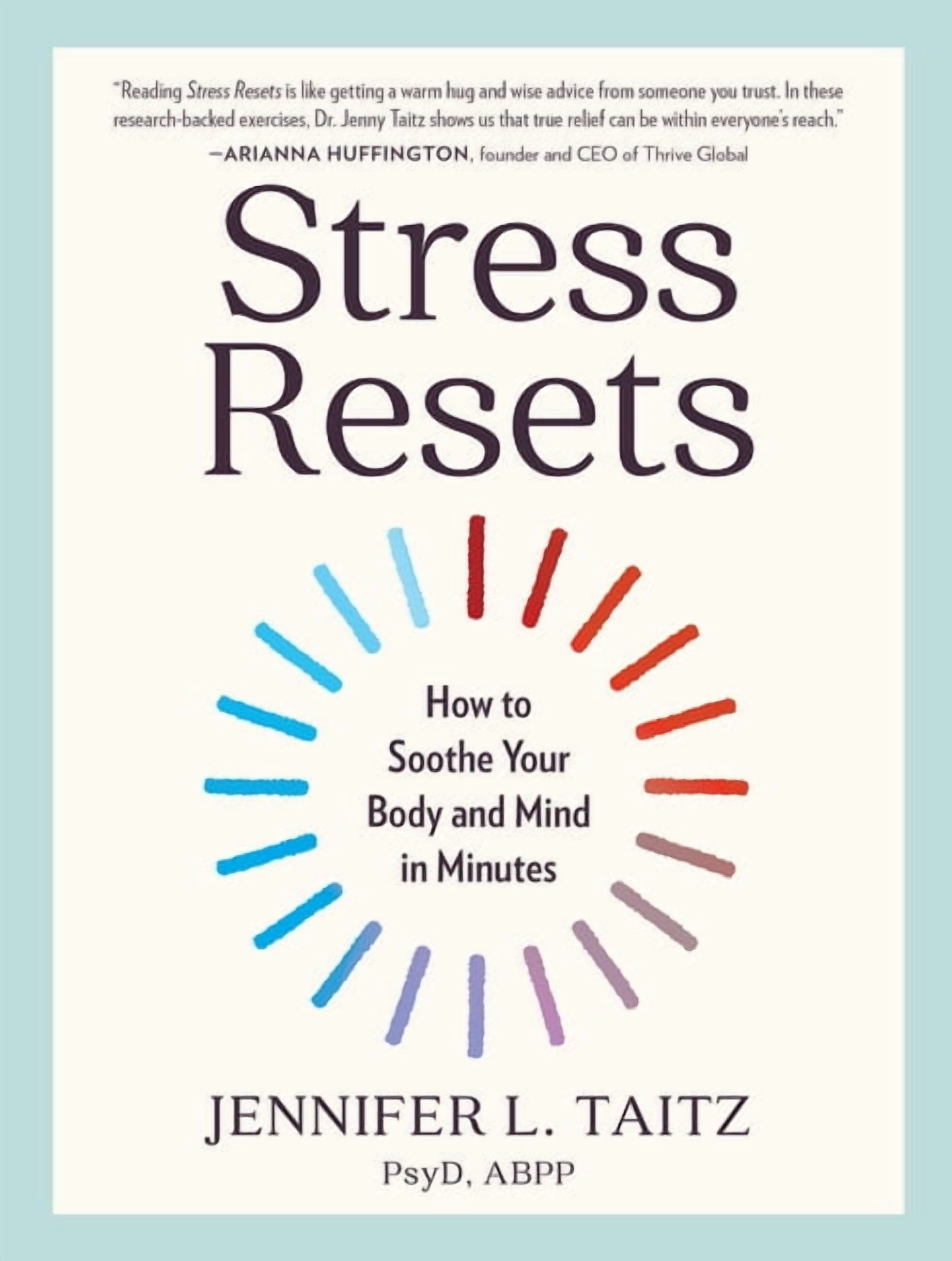 Stress Resets: How to Soothe Your Body and Mind in Minutes, (Paperback ...