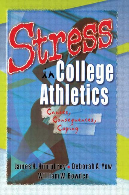 Stress in College Athletics: Causes, Consequences, Coping (Paperback ...