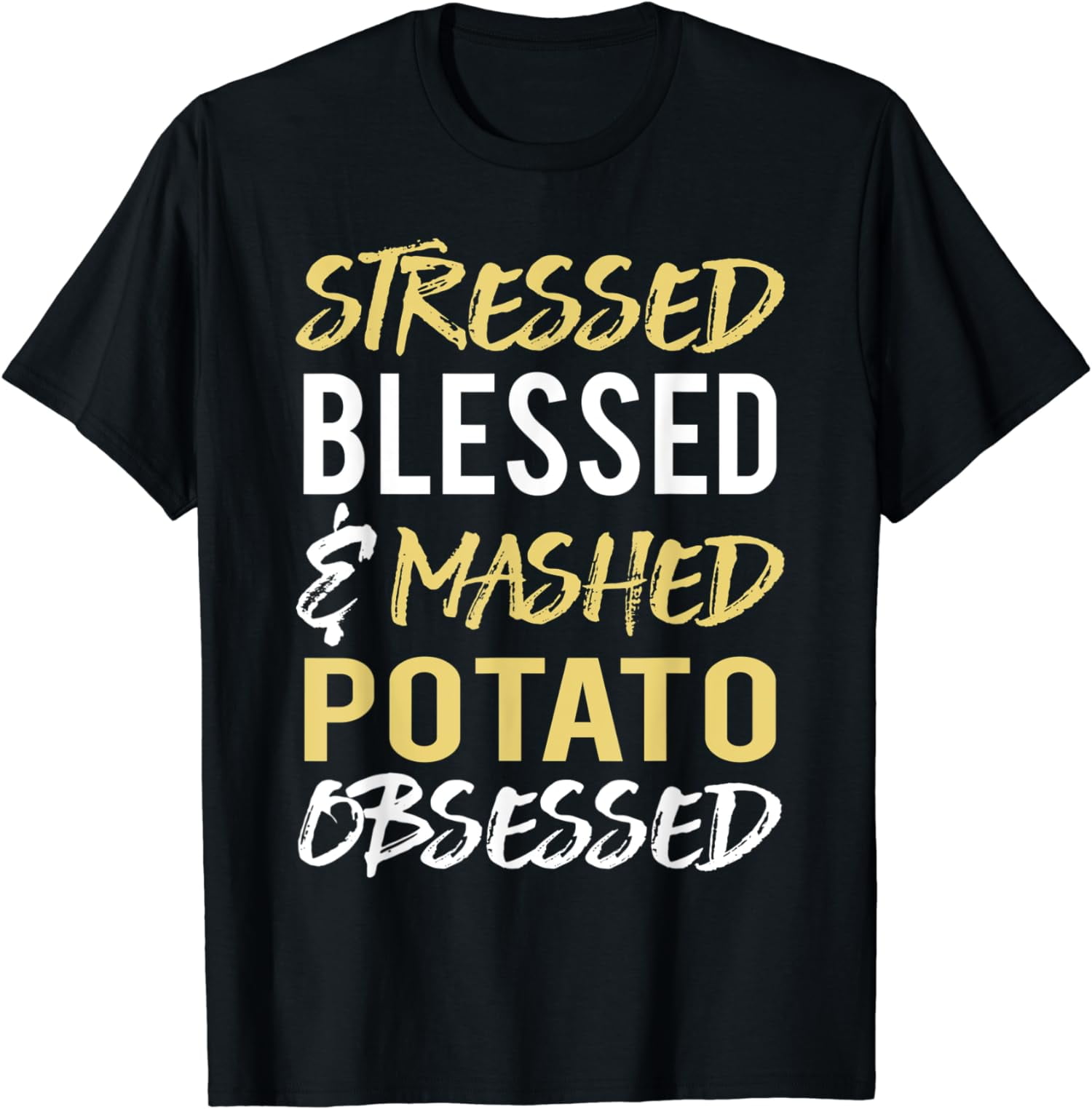 Stressed Blessed And Mashed Potato Obsessed Funny T Shirt - Walmart.com