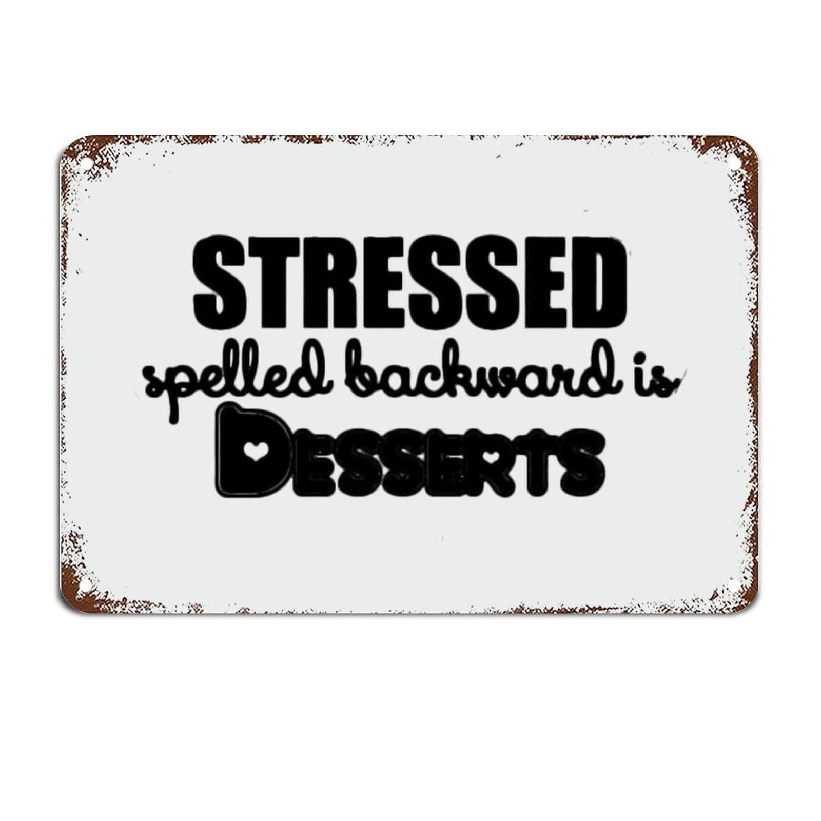Stressed Spelled Backward is Desserts Gift Signs with Quotes Metal Tin ...