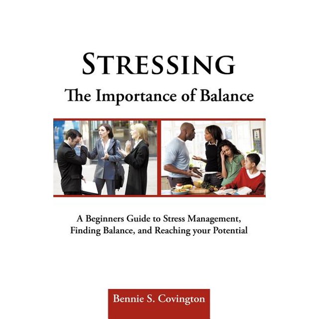 Stressing the Importance of Balance : A Beginners Guide to Stress ...