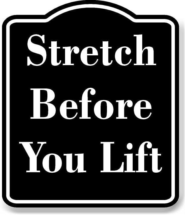 Stretch Before You Lift BLACK Aluminum Composite Sign 20''x24 ...