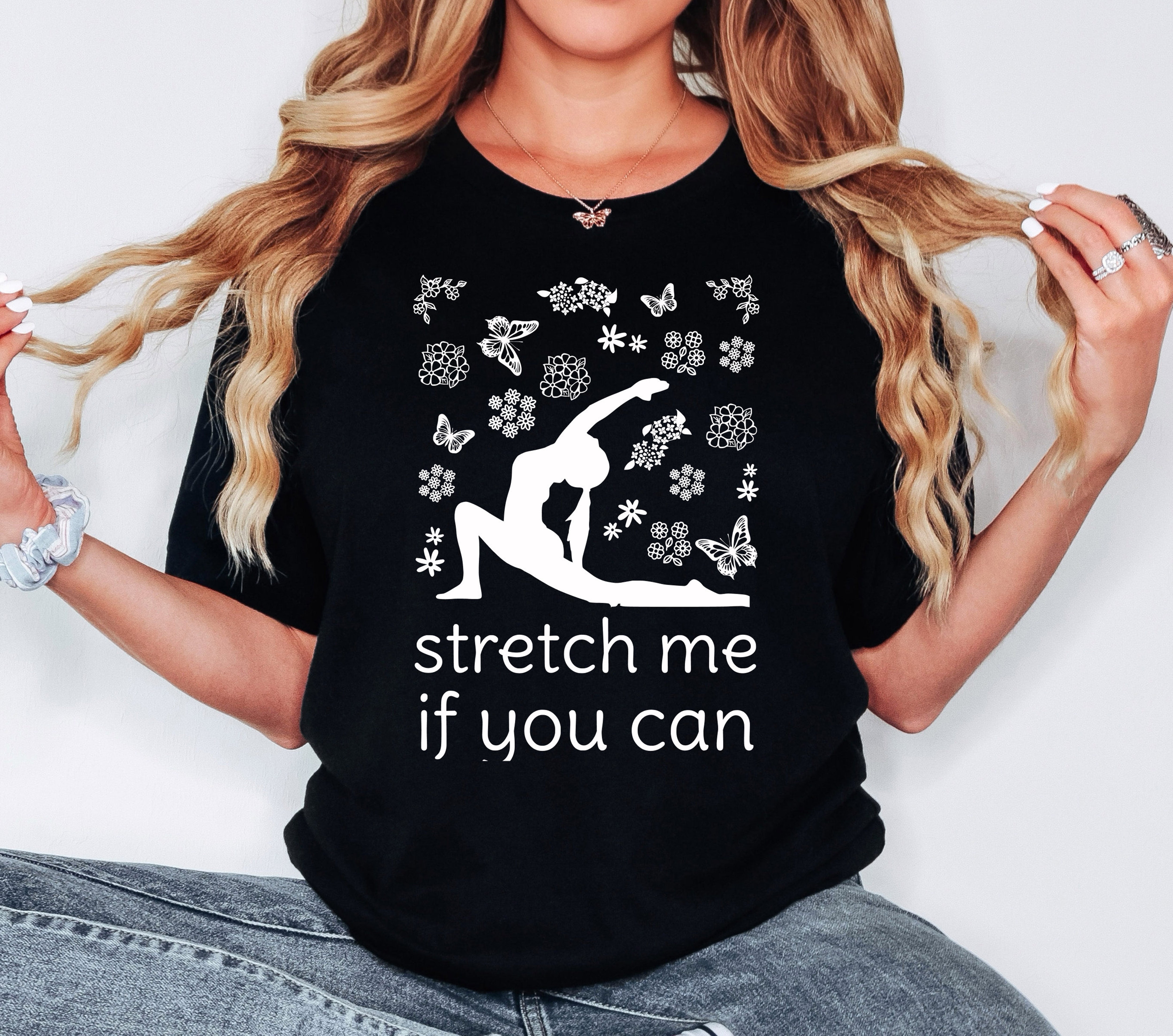 Stretch Me If You Can Tee - Dynamic Yoga Challenge - Gift for Fearless ...