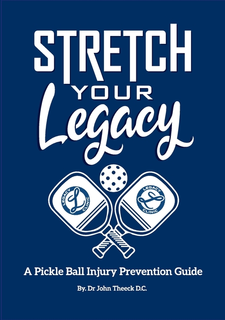 Stretch Your Legacy: A Pickle Ball Injury Prevention Guide, (Paperback ...