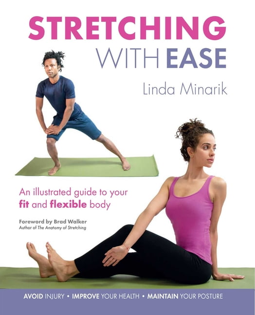 Stretching with Ease : An Illustrated Guide To Your Fit And Flexible ...