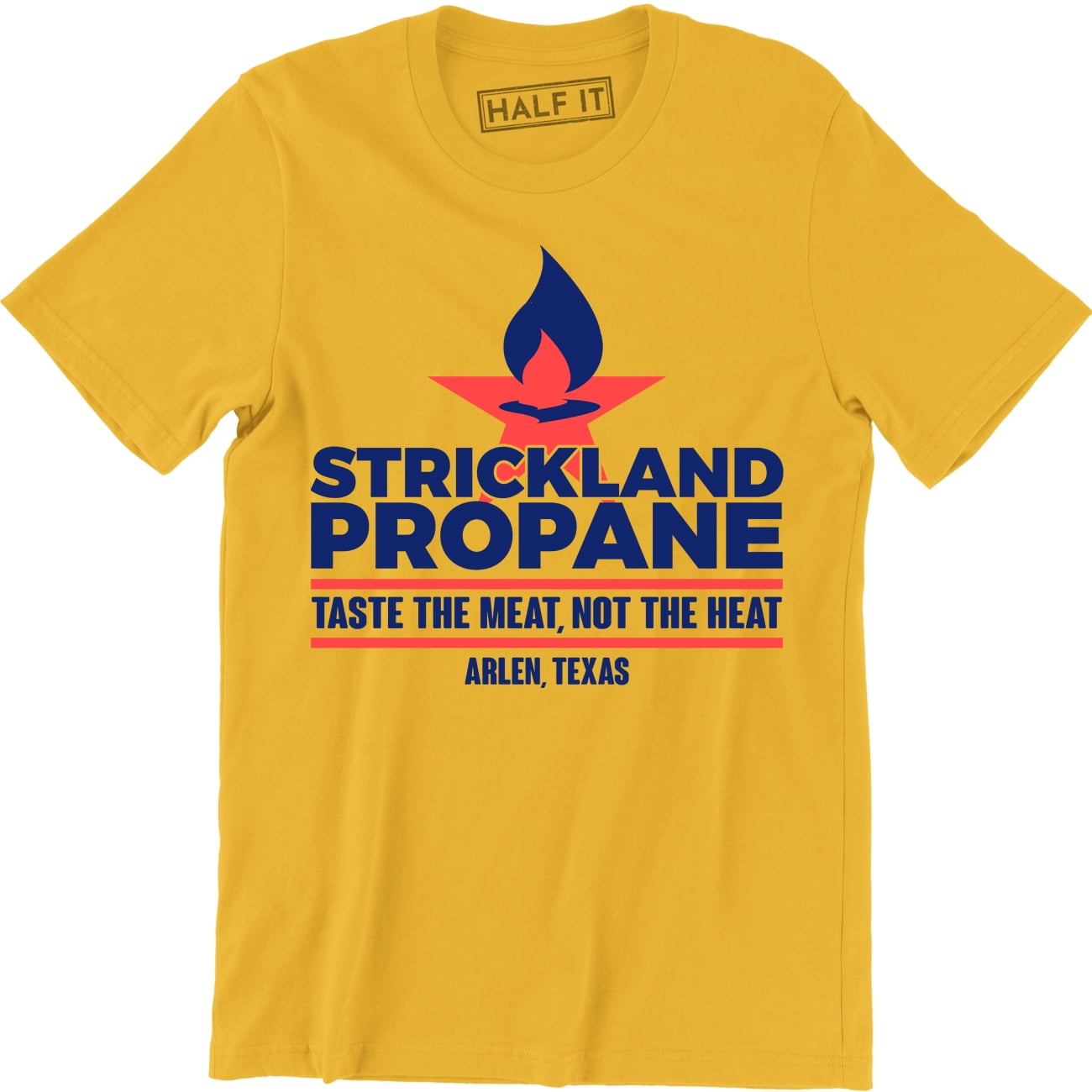 Strickland Propane Cool Parody Arlen Texas Taste The Meat T-Shirt ...