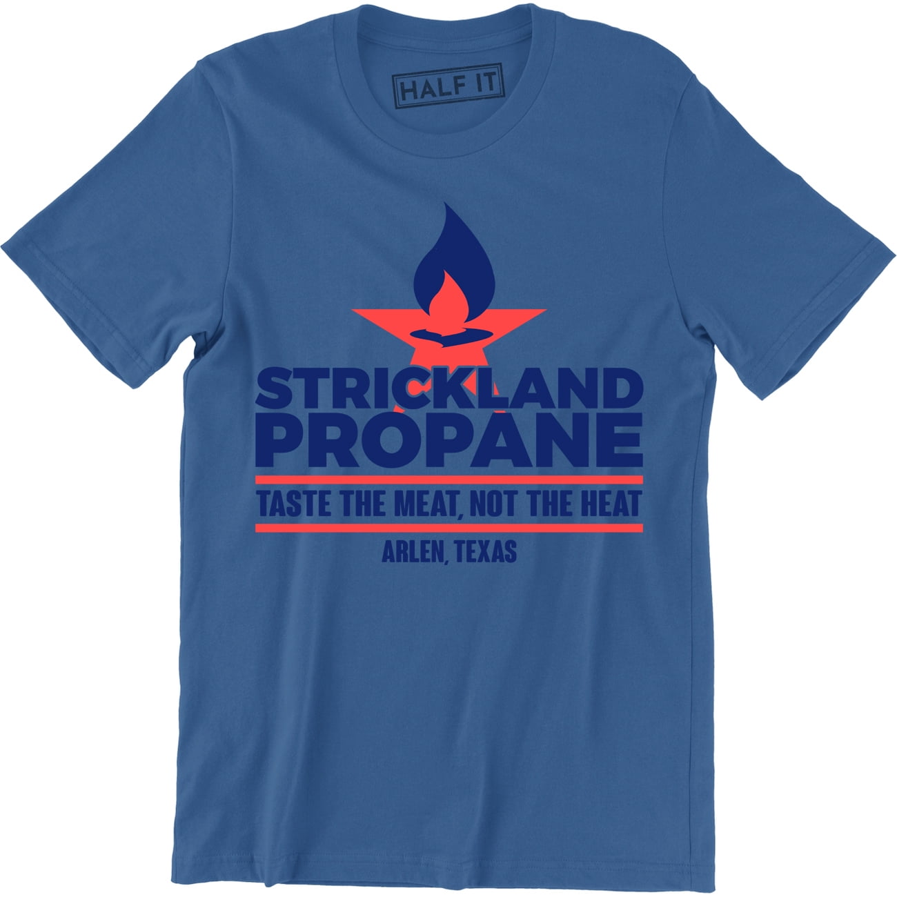 Strickland Propane Cool Parody Arlen Texas Taste The Meat T-Shirt ...