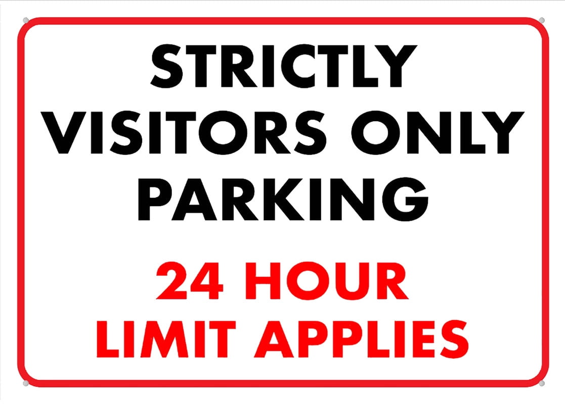 Strictly Visitors Only Parking 24 Hour Limit Applies Sign Aluminum 8X12 ...