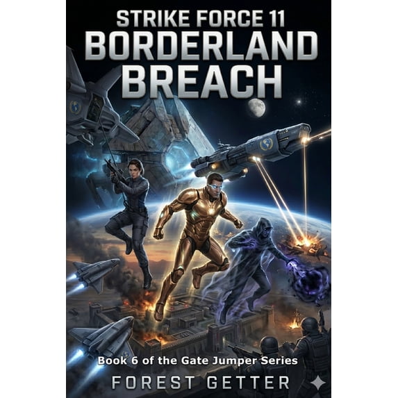 Gate Jumper Strike Force 11: Borderland Breach: A Military Sci-Fi Space ...