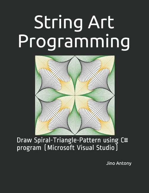 String Art Programming: Draw Spiral-Triangle-Pattern using C# program (Microsoft Visual Studio ...