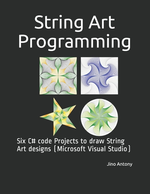 String Art Programming : Six C# code Projects to draw String Art ...