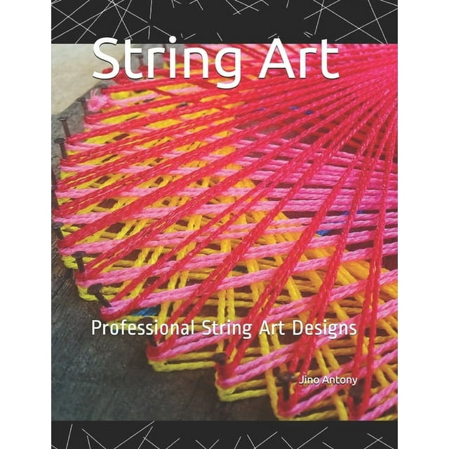 String Art: Steps to make simple String Art Designs, (Paperback ...