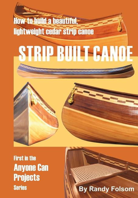 Strip Built Canoe : : How to Build a Beautiful, Lightweight, Cedar ...