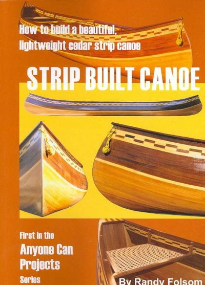 Strip Built Canoe: : How to build a beautiful, lightweight, cedar strip ...