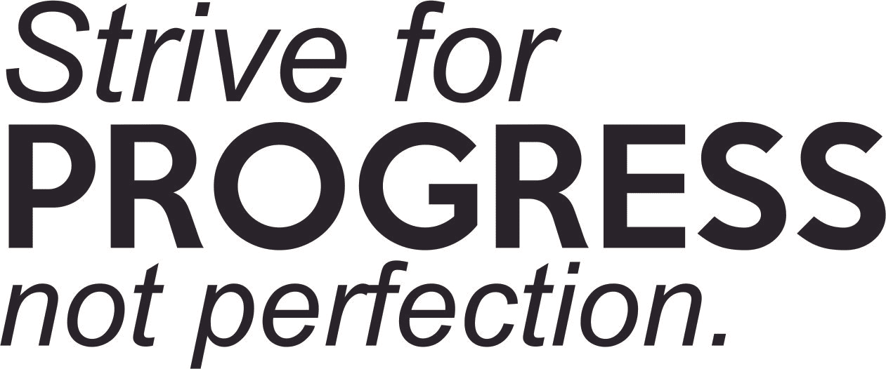Strive For Progress Not Perfection Wisdom Inspiring Quotes Sayings ...