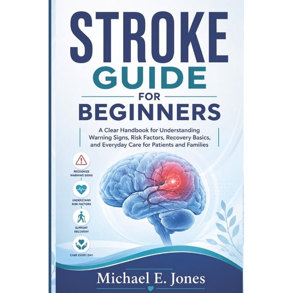 Stroke Guide for Beginners: A Clear Handbook for Understanding Warning ...
