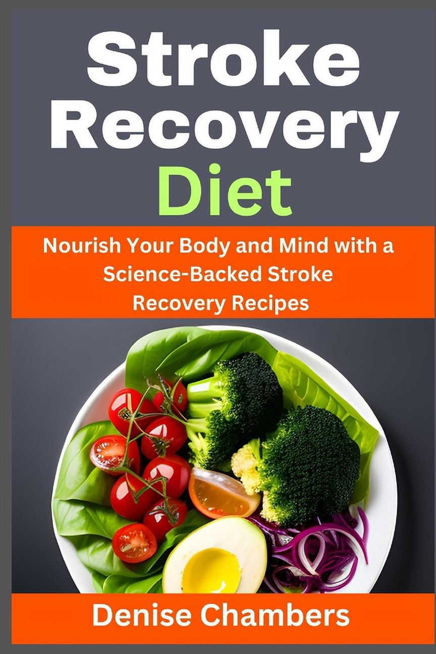 Stroke Recovery Diet: Nourish Your Body and Mind with a Science-Backed ...