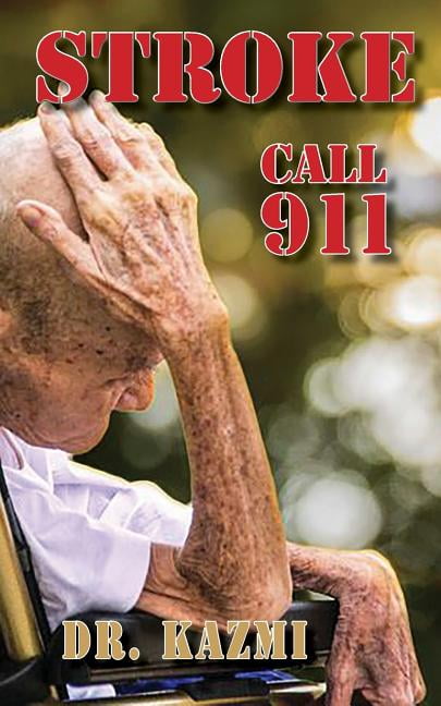 Stroke: Stroke call 911 : Clot buster for stroke (Paperback) - Walmart.com
