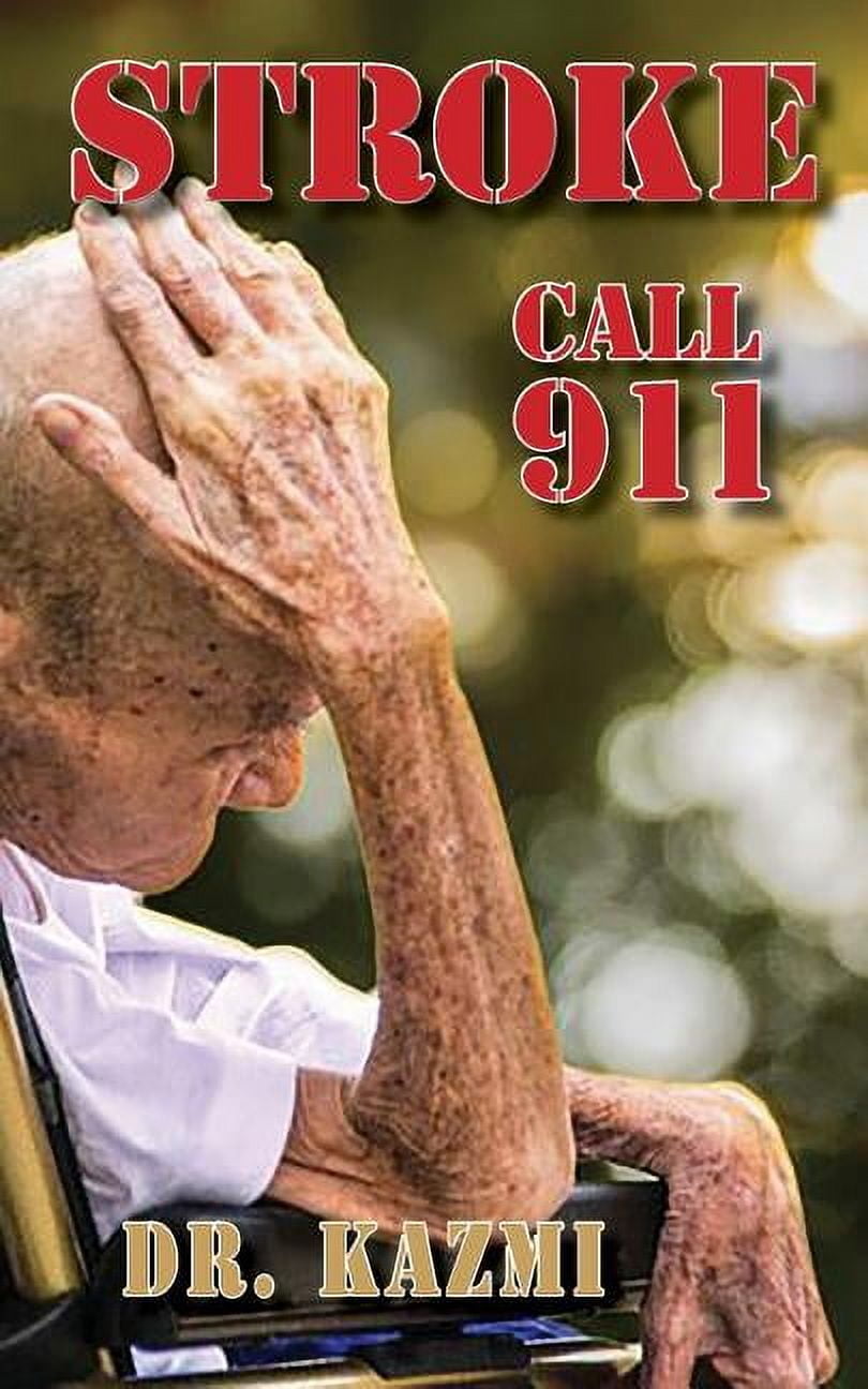 Stroke call 911: Clot buster for stroke Paperback 0999735802 ...
