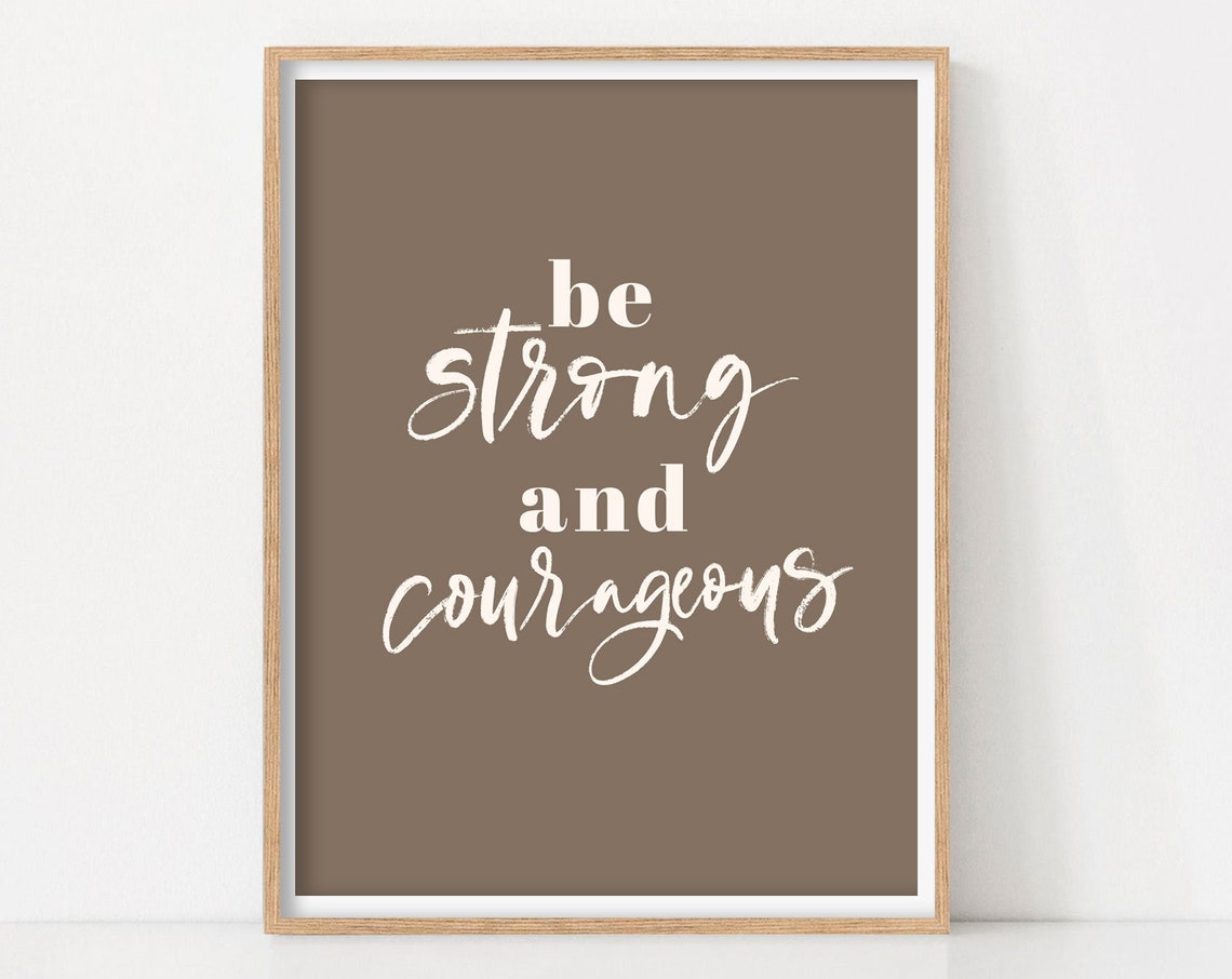 Be Strong And Courageous Bible Verse Wall Art, Inspirational Quote ...